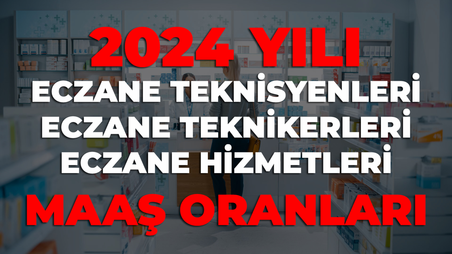 2024 Yılı Eczane Teknisyenleri ve Eczane Teknikerleri (Eczane Hizmetleri) Maaş Oranları – Eczane ...